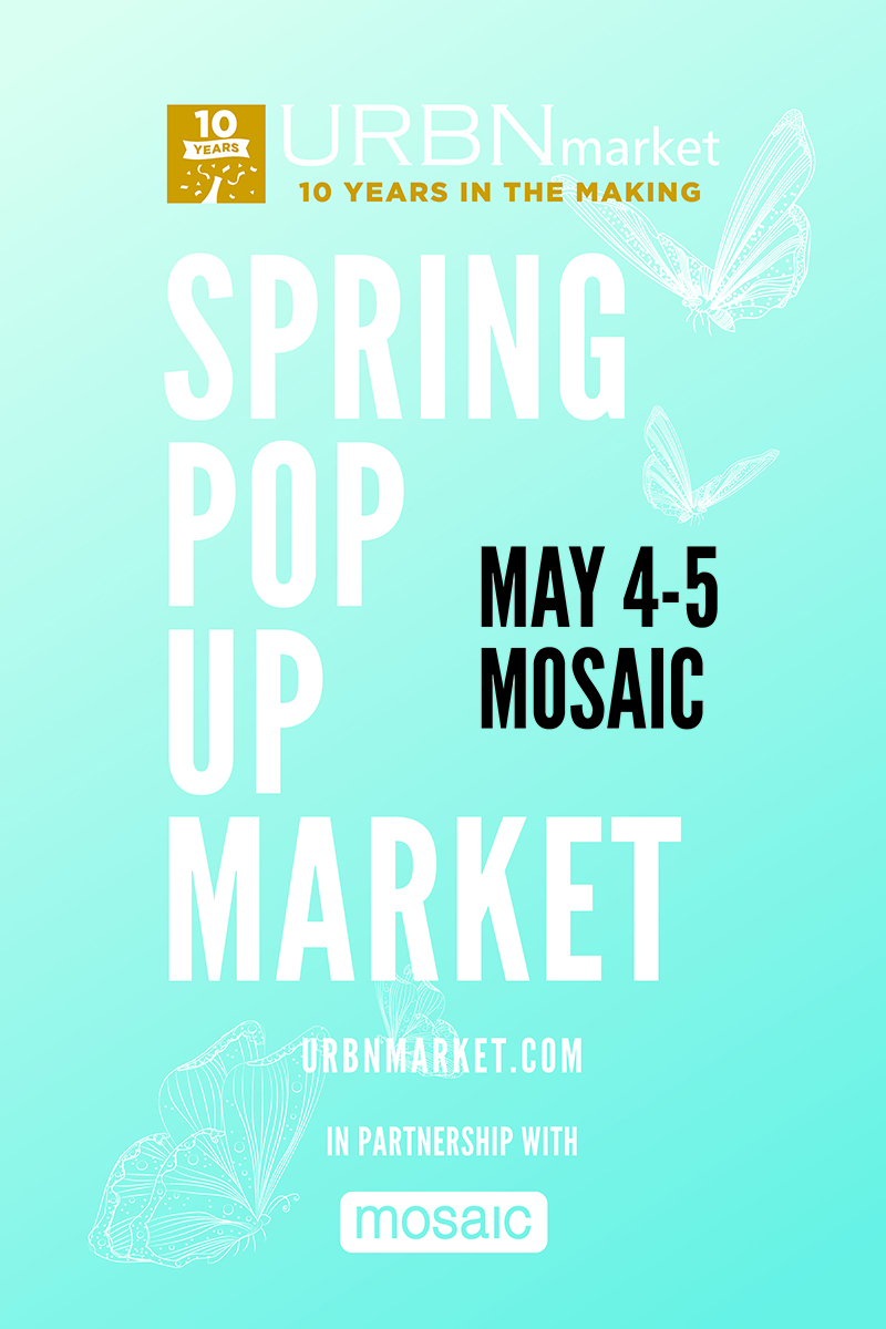 URBNmarket Spring Pop up Market | Mosaic – A Carefully Curated Shopping ...